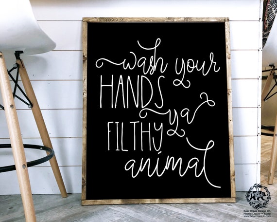Wash Your Hands Ya Filthy Animal Printable Sign / Funny | Etsy