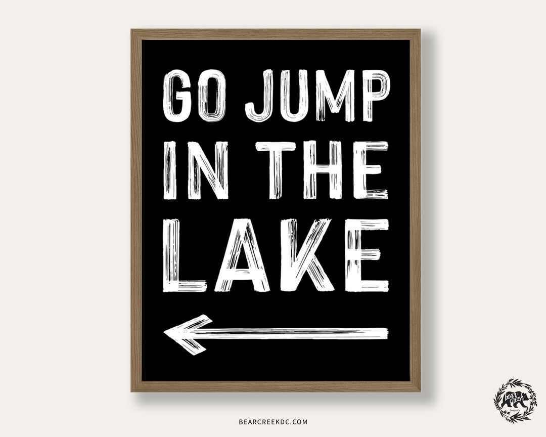 Go Jump in the Lake Sign Printable Download Funny Lake House Sign Sign ...