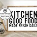 Kitchen Good Food Made Fresh Daily Printable Sign Modern Farmhouse ...