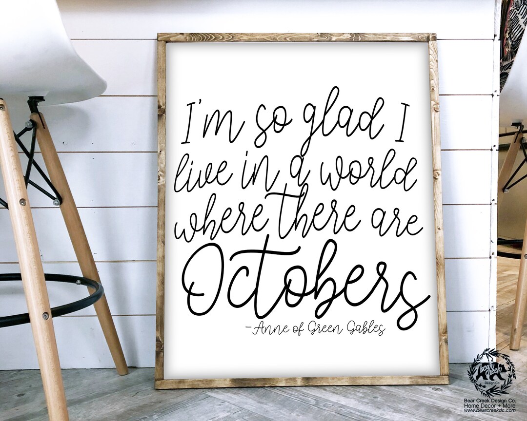 I'm so Glad I Live in a World Where There Are Octobers Anne of Green ...