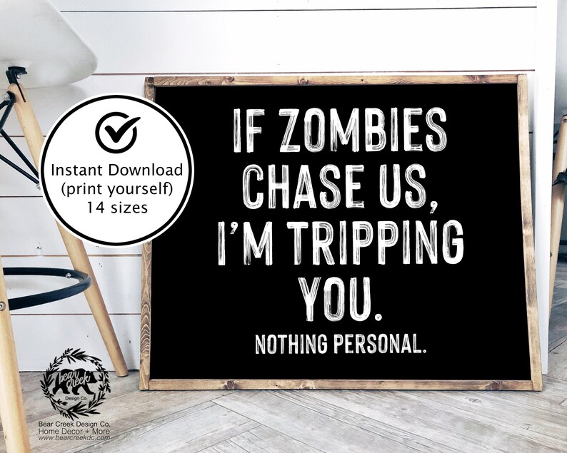 If Zombies Chase Us I'm Tripping You Sign Zombie Sign | Etsy