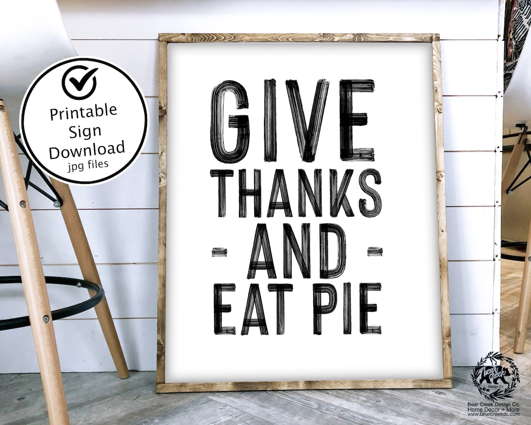 Funny Thanksgiving Signs Give Thanks and Eat Pie Printable - Etsy