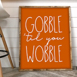 Funny Thanksgiving Signs Gobble Til You Wobble Sign Turkey | Etsy