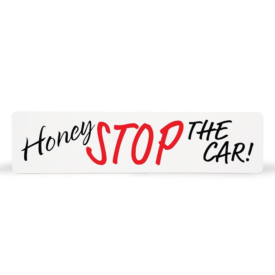 Honey Stop the Car Cute and Unique Sign Rider / Topper - Etsy