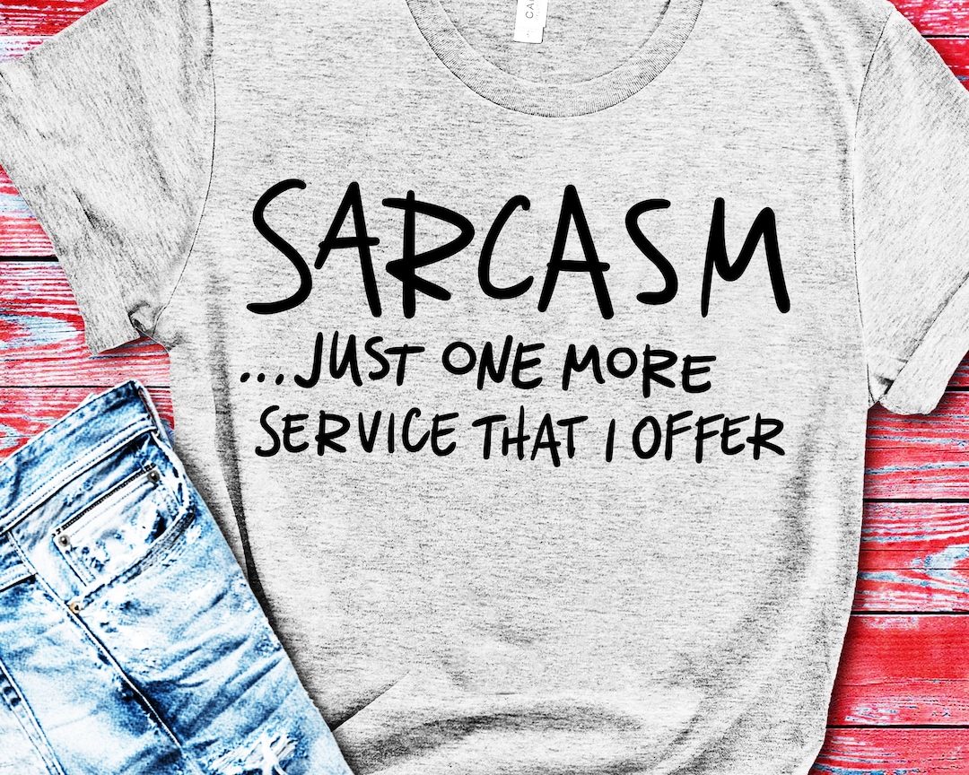 Sarcasm Svg File, Sarcastic Dxf, Humorous Quote Cut File, Vector File ...