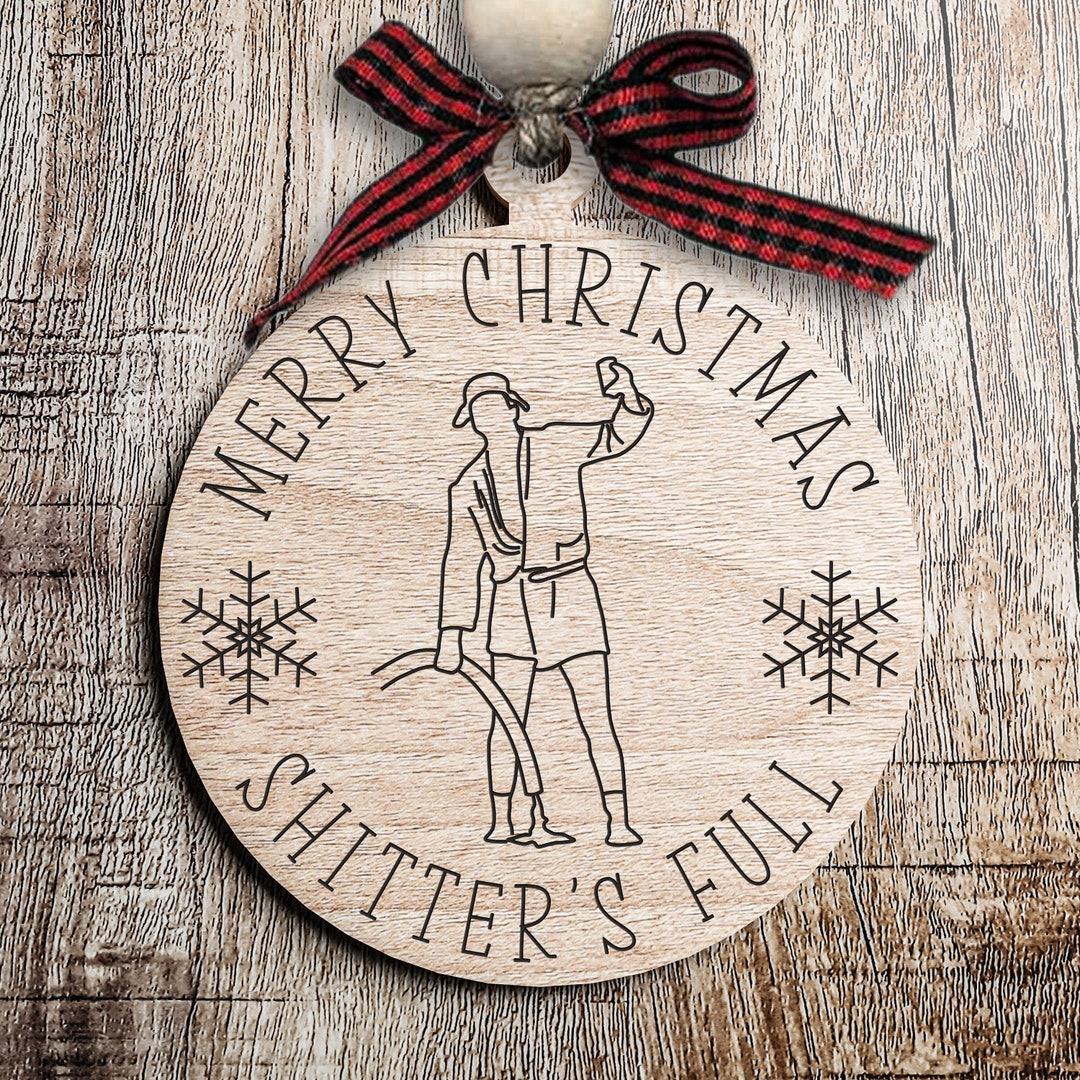 Funny Christmas Ornament Laser File, SVG, Merry Christmas Shitter's ...