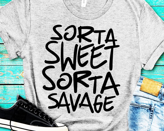 Funny Svg Sorta Sweet Sorta Savage Svg Funny Quote Svg - Etsy