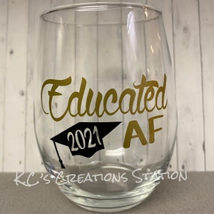 Educated AF Wineglass, College Graduation Gift, Funny Graduation Gift ...