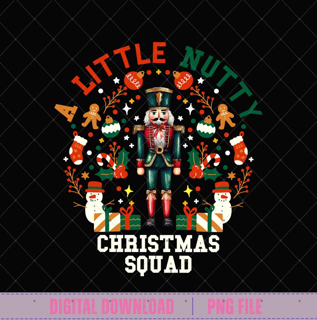 A Little Nutty Christmas Squad Png, Six Seven Meme Nutcracker, Trending ...