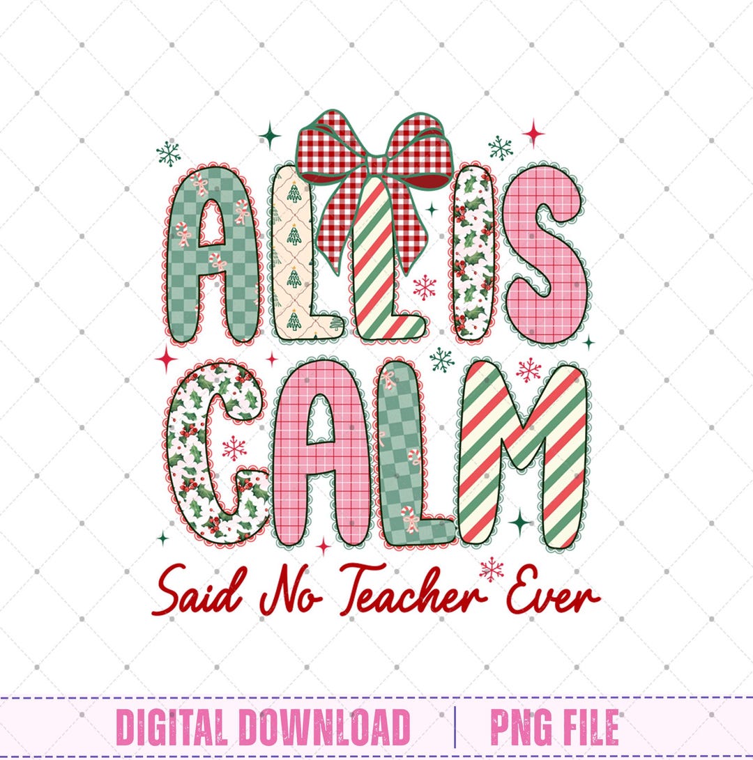 All is Calm Said No Teacher Ever Png, Funny Teacher, Preschool School ...