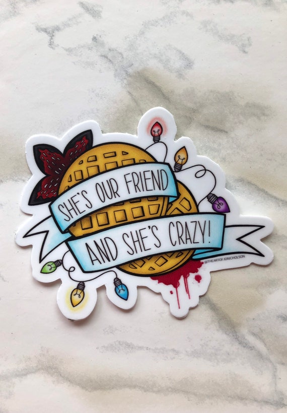 She's Our Friend and She's Crazy 3 Sticker - Etsy