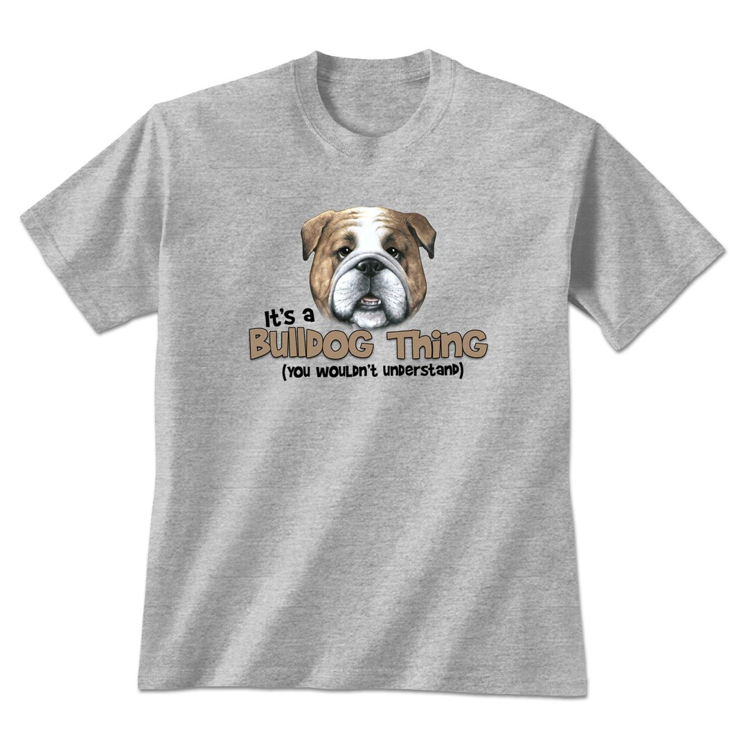 Bulldog Shirt It's a Bulldog Thing Dog Owner Dog - Etsy