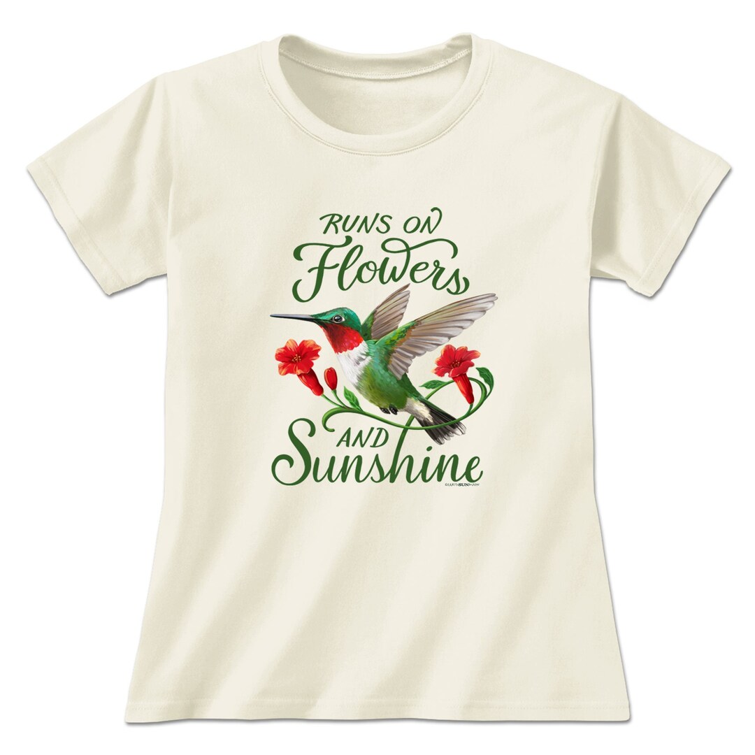 Hummingbird Shirt | Runs on Flowers and Sunshine | Ladies' T-shirts ...