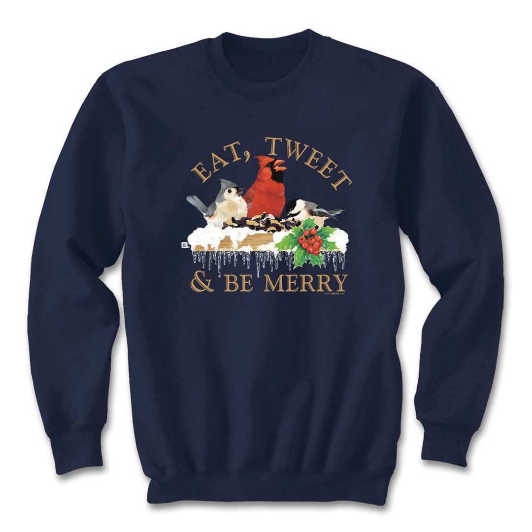 Winter Bird Sweatshirt | Eat, Tweet, and Be Merry | Pullover Sweatshirt ...