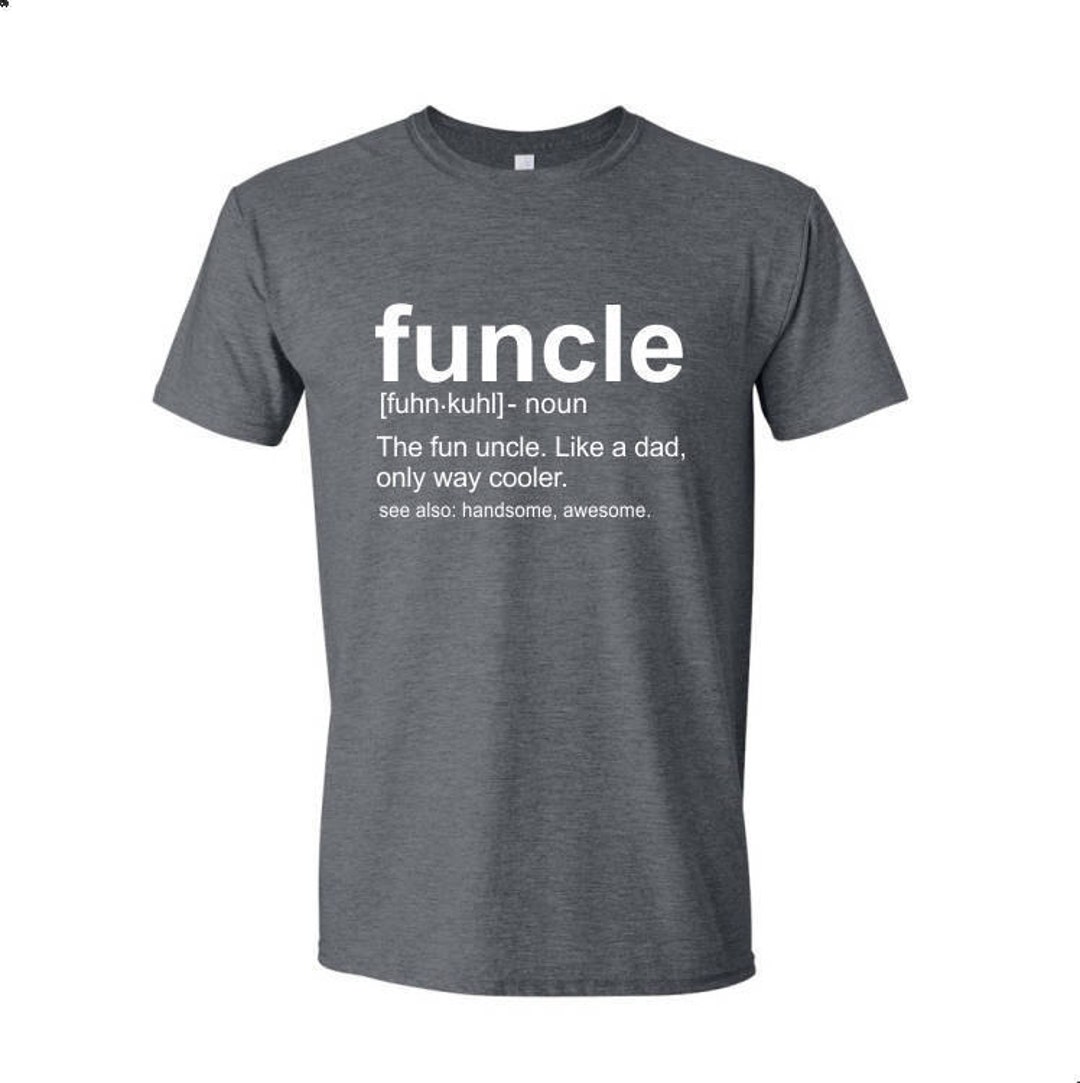 Funcle Definition Shirt Fun Uncle Funny Uncle Charcoal Grey Gray and ...