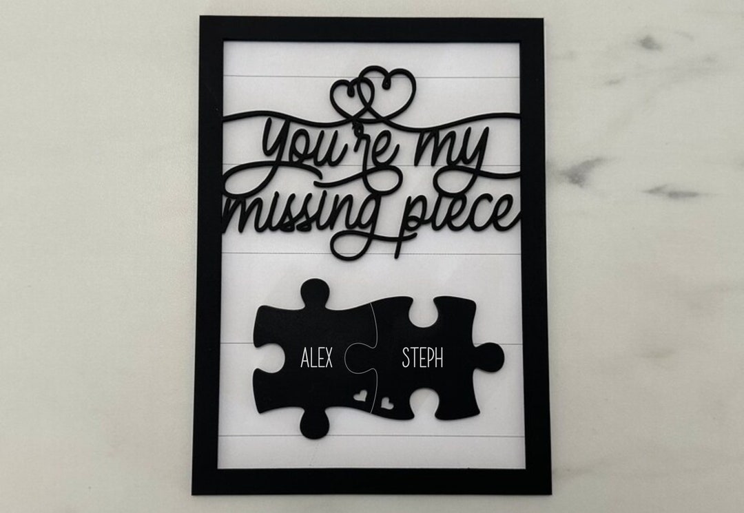 You're My Missing Piece Custom Valentines Day Sign Significant Other ...