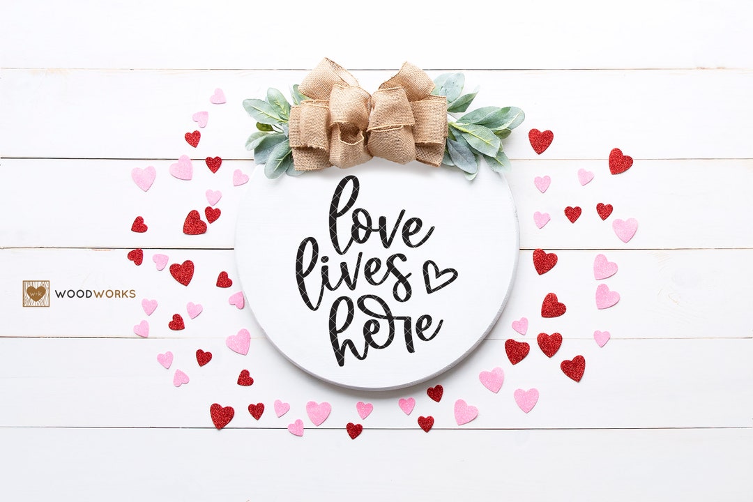 SVG / DXF - "love Lives Here" Cut File - Happy Valentine's Day, Gift ...