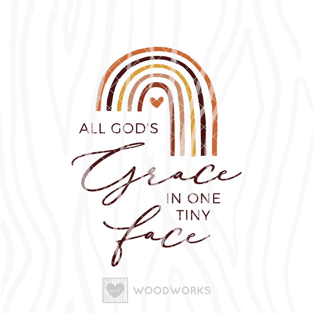 SVG / DXF - Boho Rainbow “all God's Grace in One Tiny Face” Cut File ...