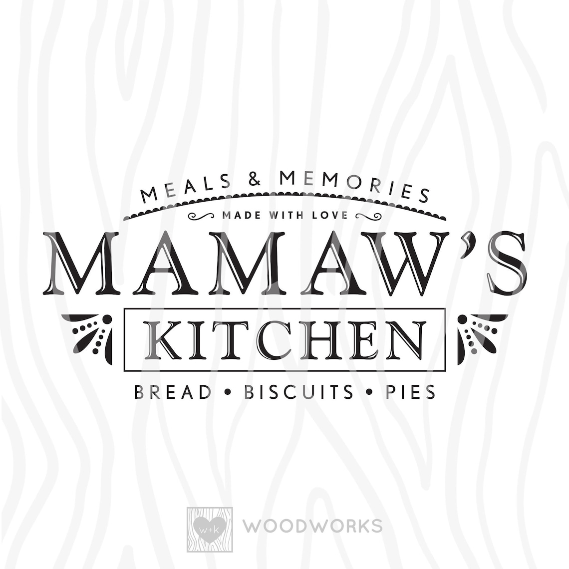 SVG / DXF - Meals & Memories "mamaw's Kitchen" Made With Love - Bread ...