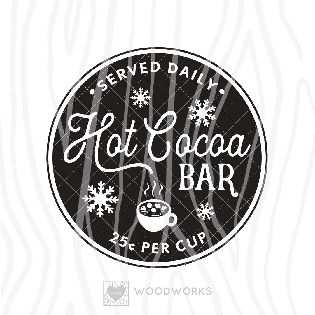 SVG / DXF - Circle "served Daily Hot Cocoa Bar 25 Cents per Cup" Cut ...