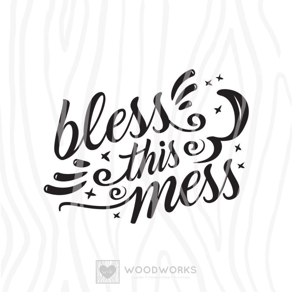 SVG / DXF - Bless This Mess, Instant Download (funny Cute Vector Art ...