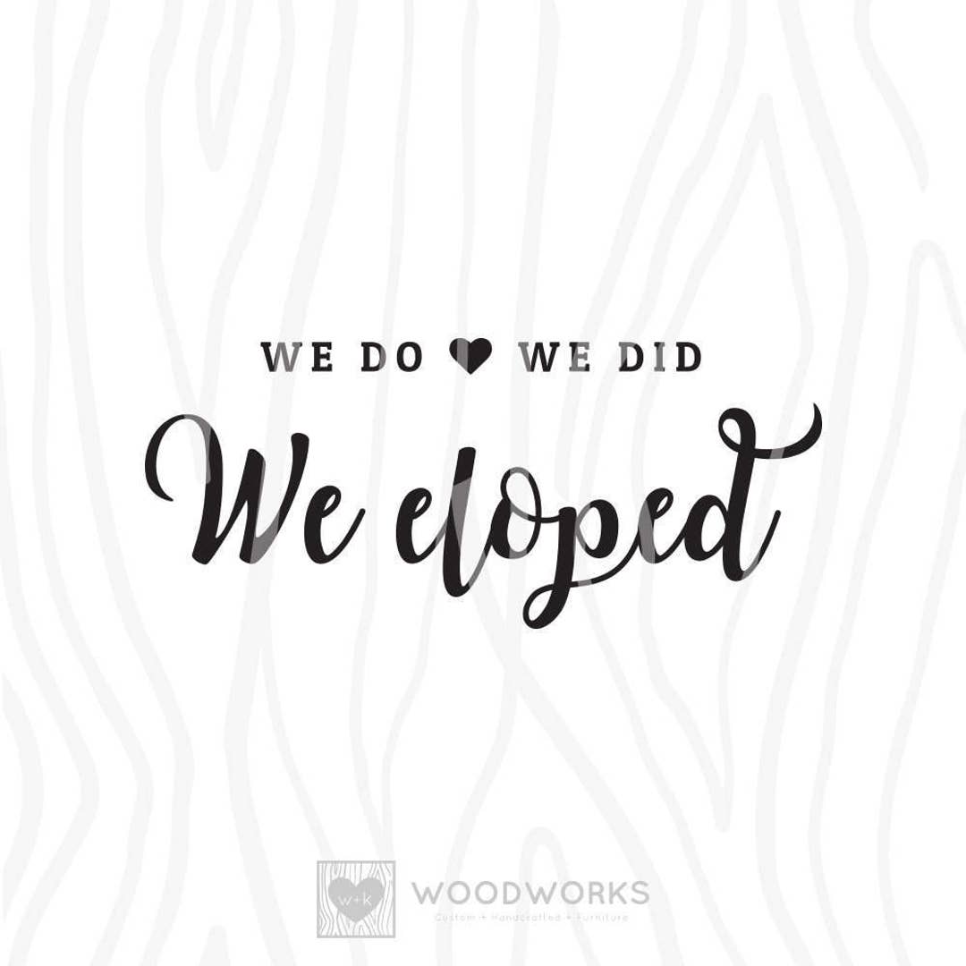 SVG / DXF: We Do We Did "we Eloped" Cut File - Surprise Court House ...