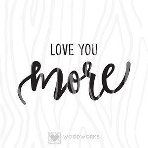 SVG / DXF - 2 Pack "love You More" and "love You Most" Cut File ...