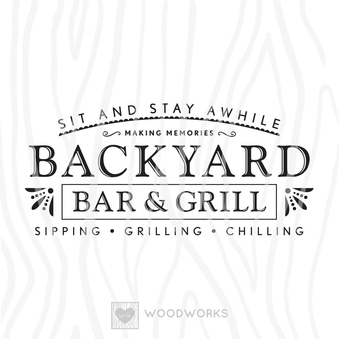 SVG / DXF - Sit and Stay Awhile "backyard Bar & Grill" - Making ...