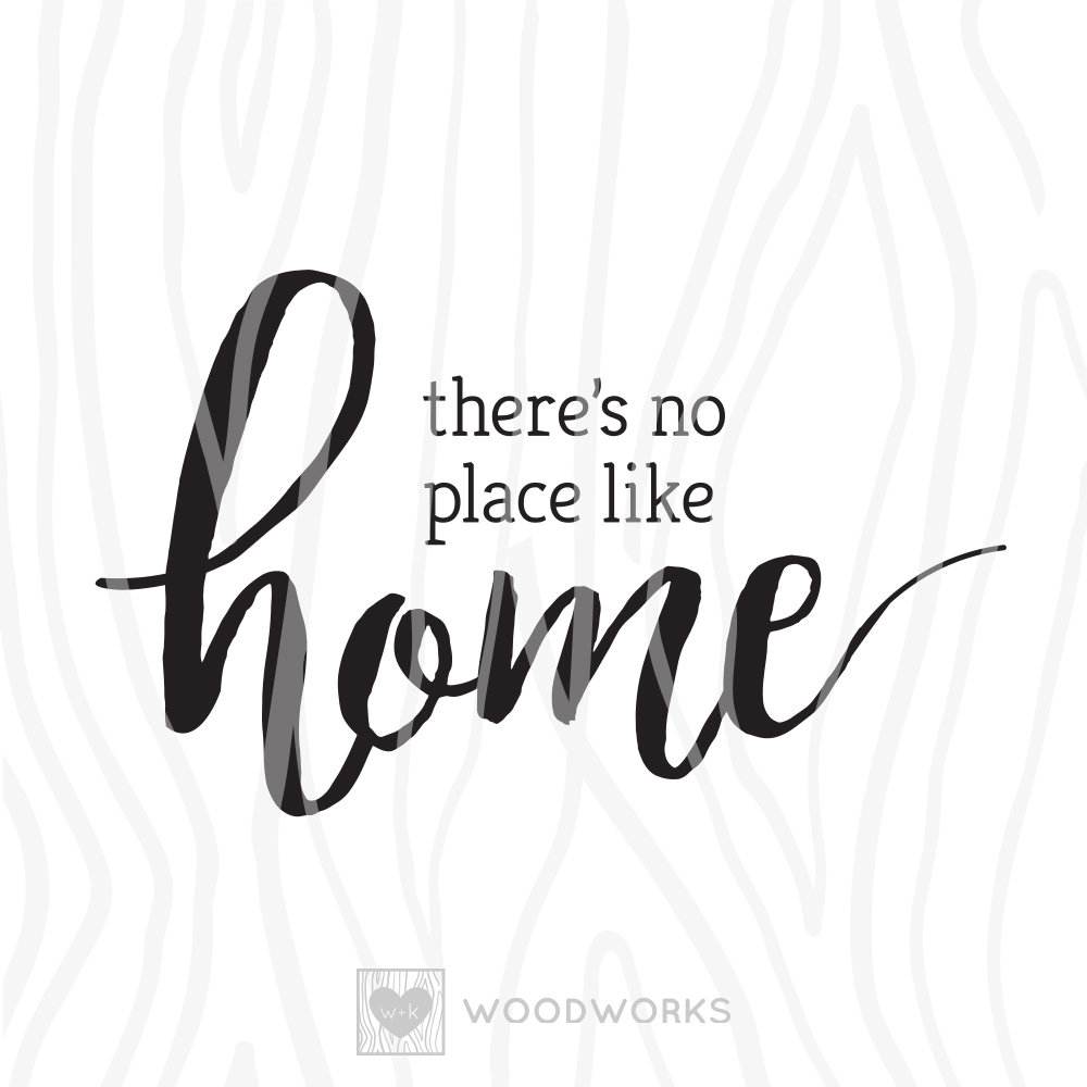 SVG / DXF - "there's No Place Like Home", Hand Brushed Lettering, Fixer ...