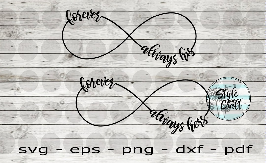 Forever Always His Always Hers Infinity Sign. Eps, Dxf, Png, Pdf. Car ...