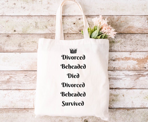 Divorced Beheaded Died Divorced Beheaded Survived Tote Bag - Etsy UK