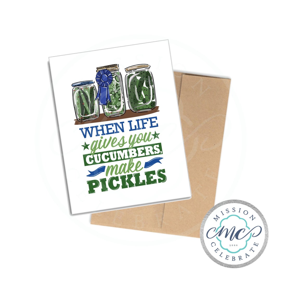 When Life Gives You Cucumbers, Make Pickles Art Greeting Card Folded ...