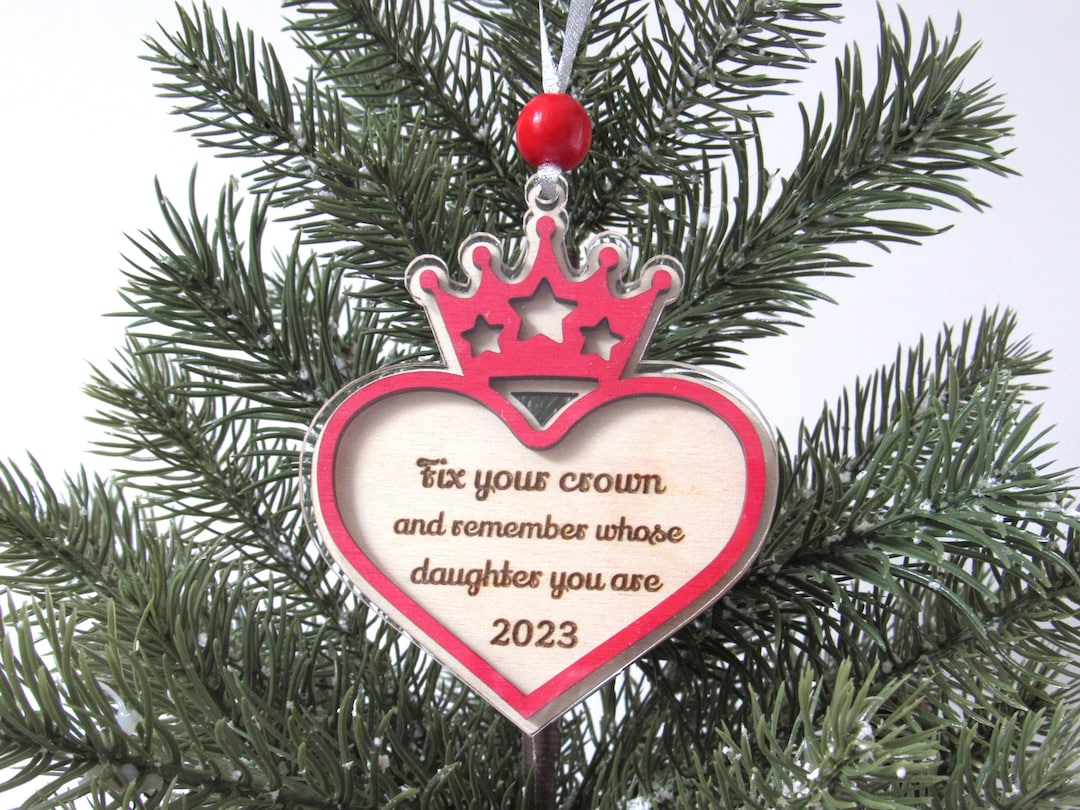 Fix Your Crown and Remember Whose Daughter You Are Christmas Ornament ...