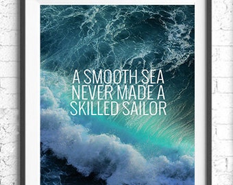 Sea Quote Printable 8x10 Instant Digital Download A Smooth Sea, Never ...