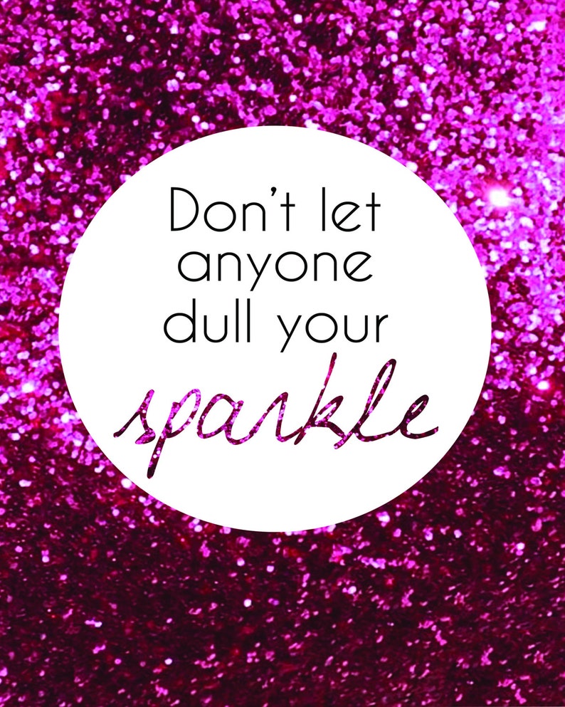 Don't Let Anyone Dull Your Sparkle Printable - Etsy