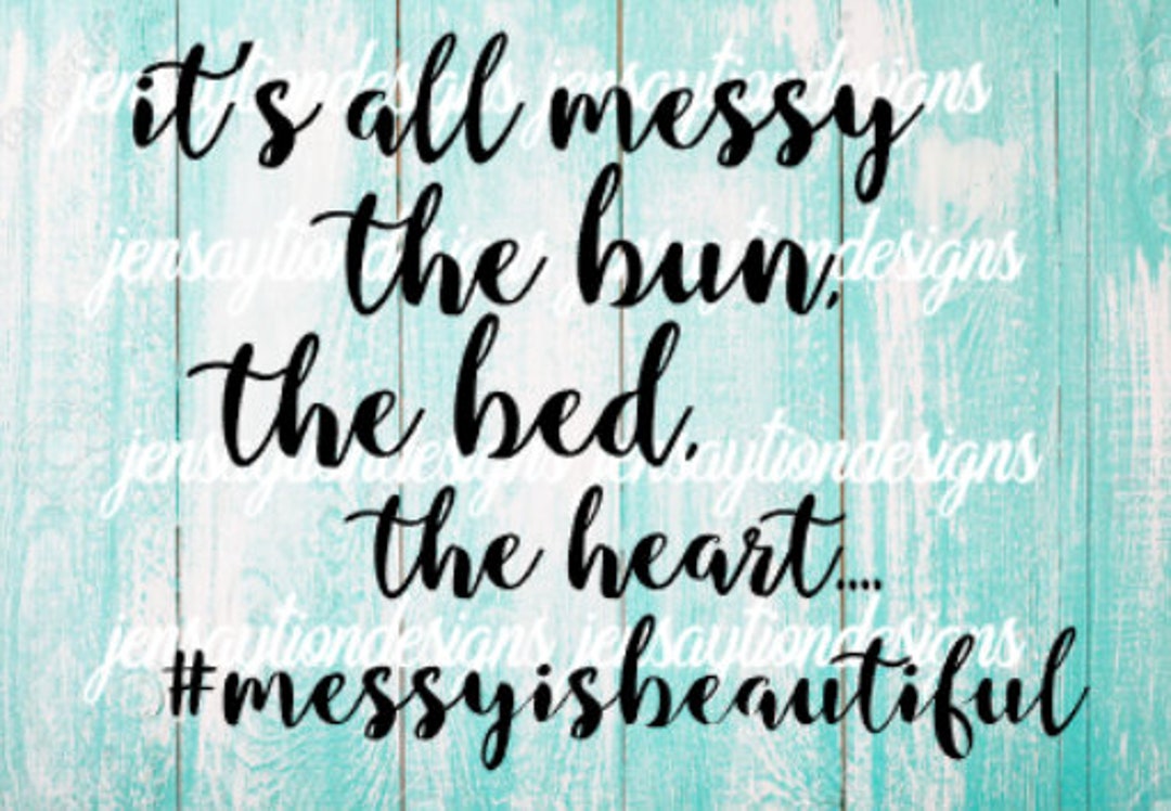 It's All Messy Svg Png Cutting File - Etsy
