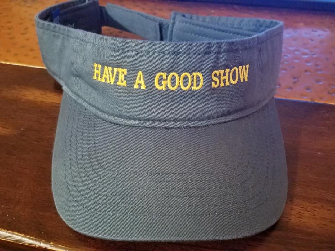 Have A Good Show Visor - Etsy