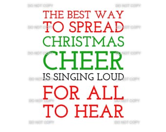 The Best Way to Spread Christmas Cheer is Singing Loud for All to Hear ...