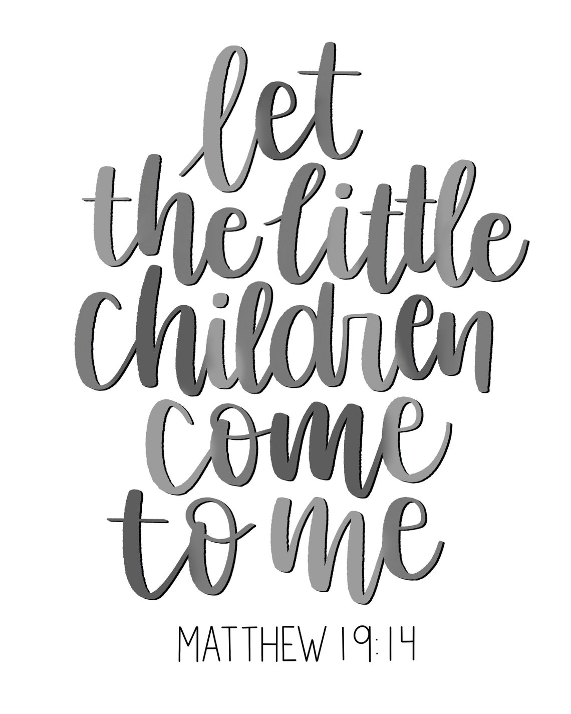 Let the Little Children Come to Me Matthew 19:14 Grayscale - Etsy