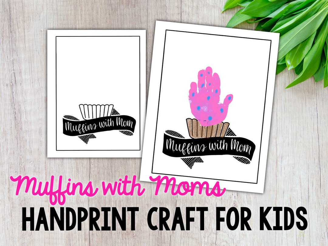Muffins With Mom, Mother’s Day Craft, DIY Handprint Craft, Digital ...