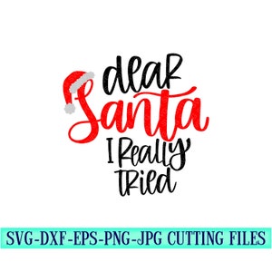 Dear Santa I Really Tried SVG, Dear Santa Svg, I Tried Svg, Santa I ...