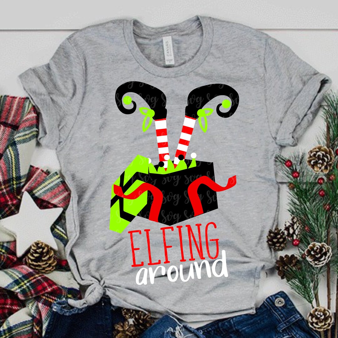Elfing Around Svg,elf Svg,santa Elfsvg,christmas Present Svg,kids ...