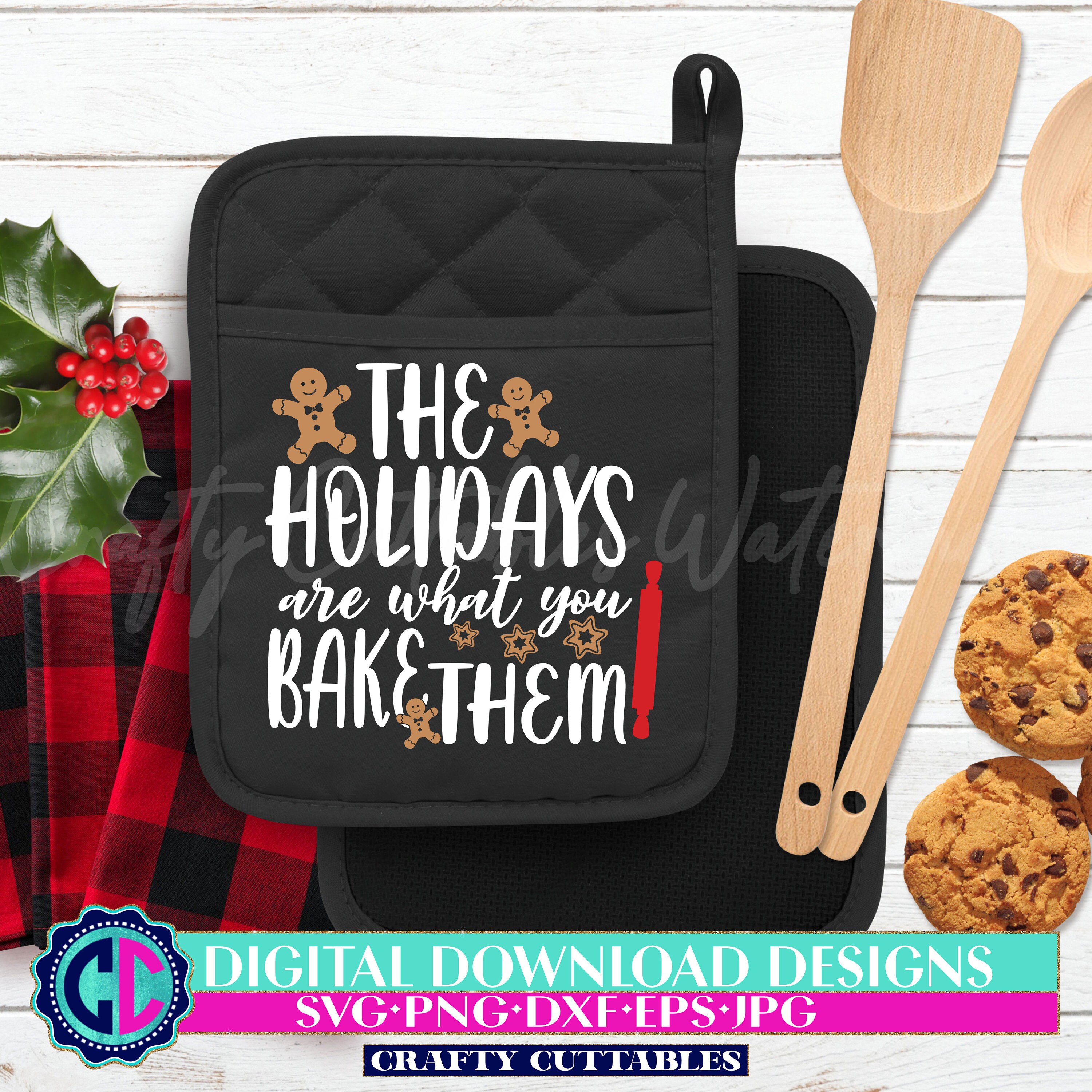 Holidays Are What You Bake Them SVG Cut File Cricut Svg - Etsy