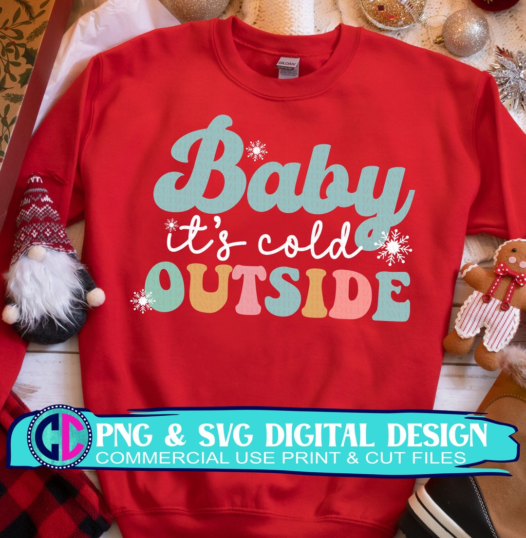 Baby Its Cold Outside Svg, Winter Svg, Christmas Svg Design, Baby Its ...