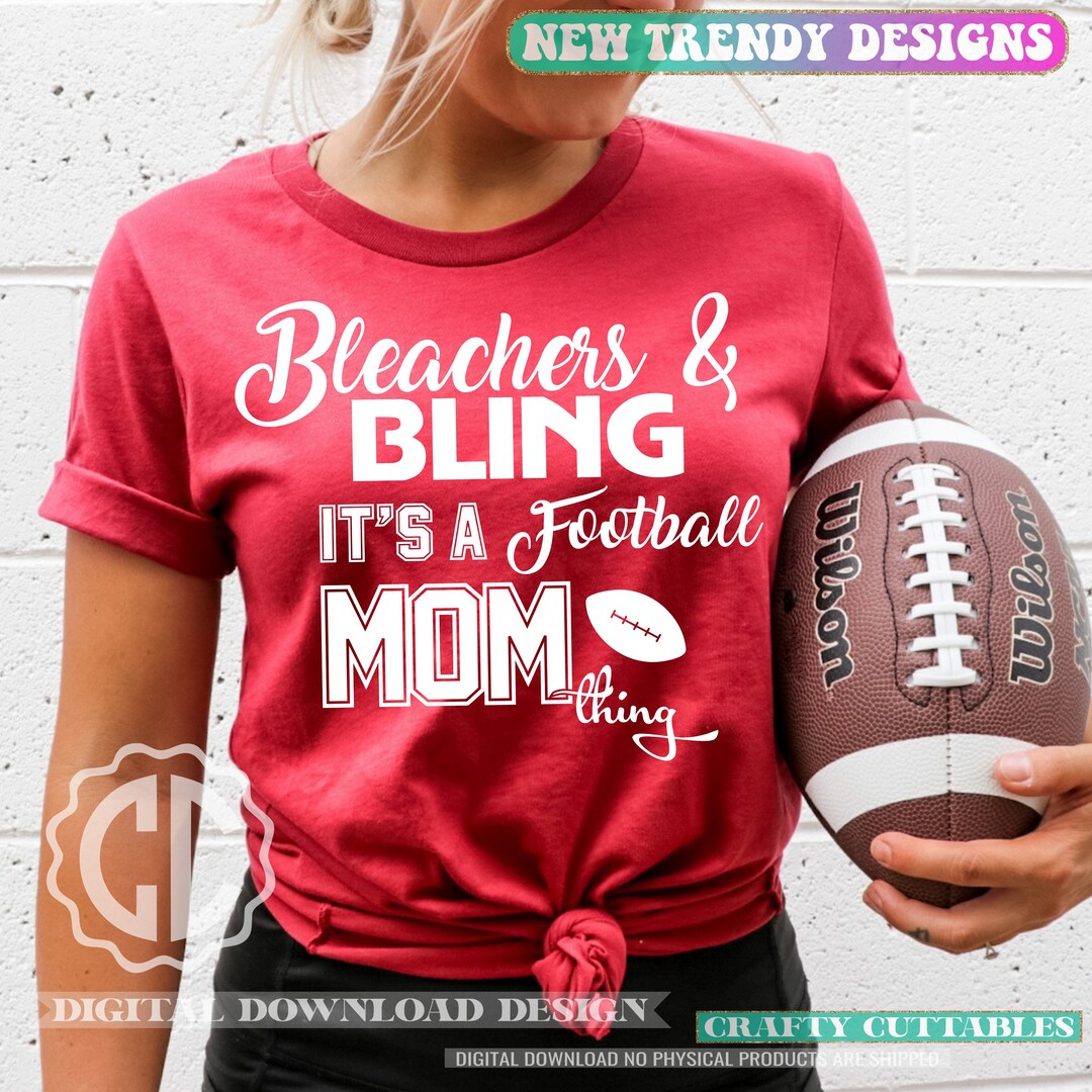 Bleachers and Bling SVG - A Football Mom Thing - Fun Sports Mom SVG ...