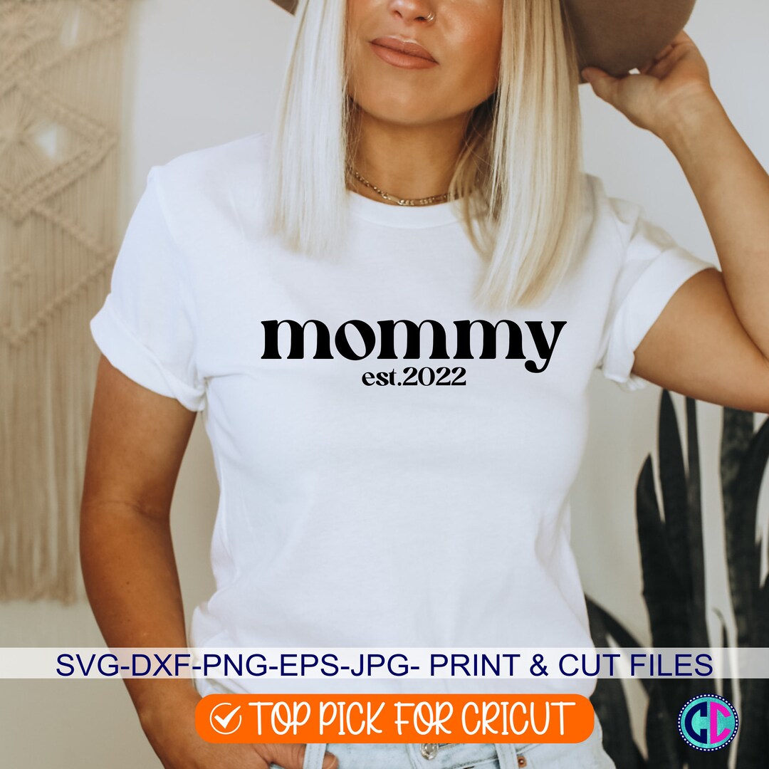 Mommy Est 2022 Svg, Mommy Svg, Mama Life Svg, Gift for Mom Svg, Cut ...