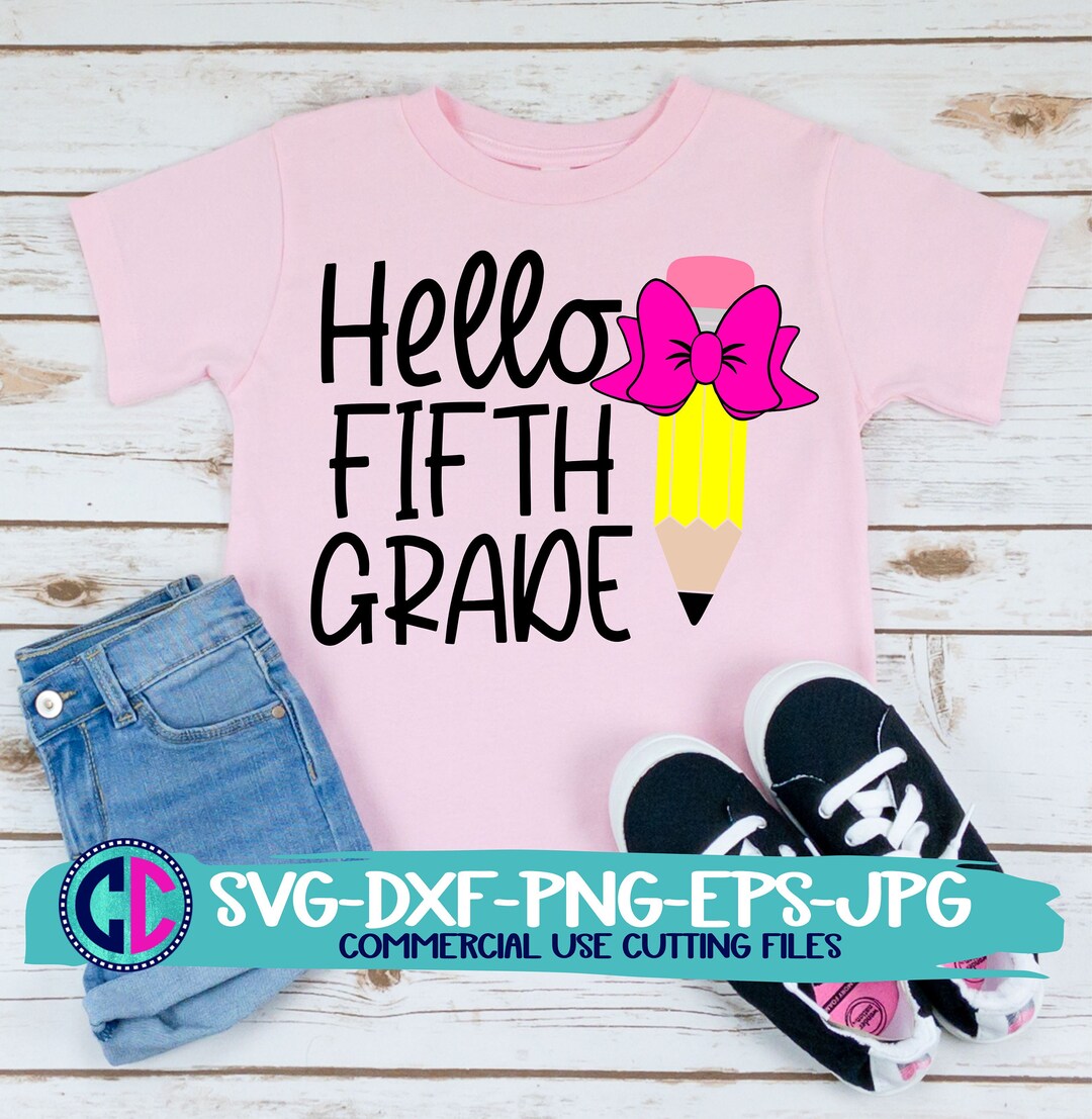 Hello 5th Grade Svg, Pencil Svg, School Svg, Fifth Grade Svg, Teacher ...