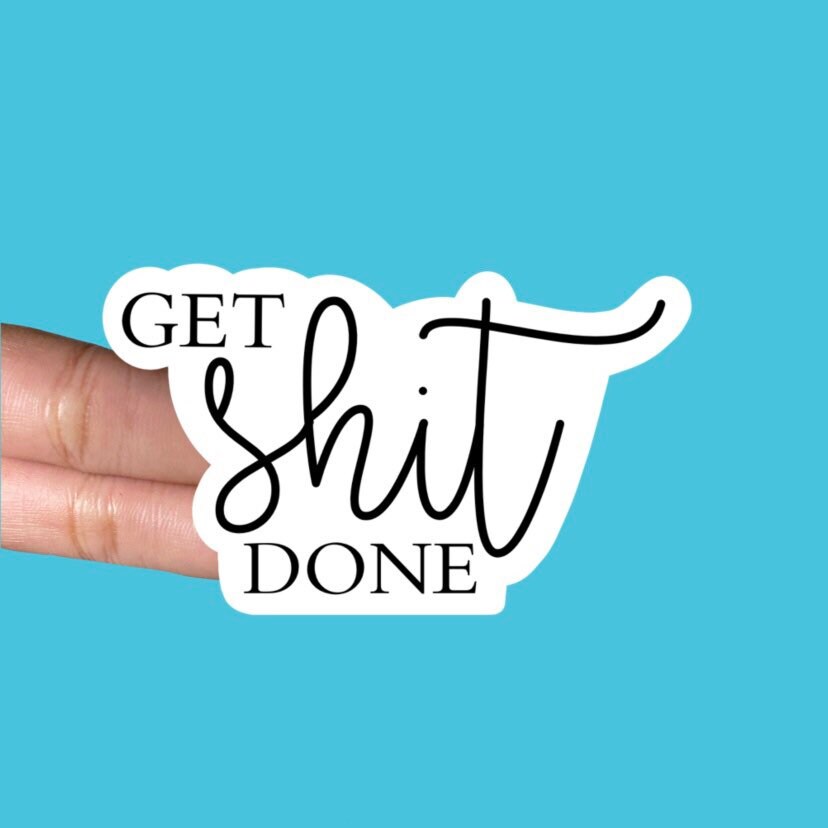 Get Sht Done Sticker Cool Motivation Sticker Cute | Etsy
