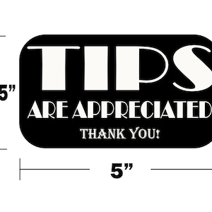 Tips Are Appreciated Vinyl Sticker 5" X 2.5" (pack of 6), Tipping Sign ...