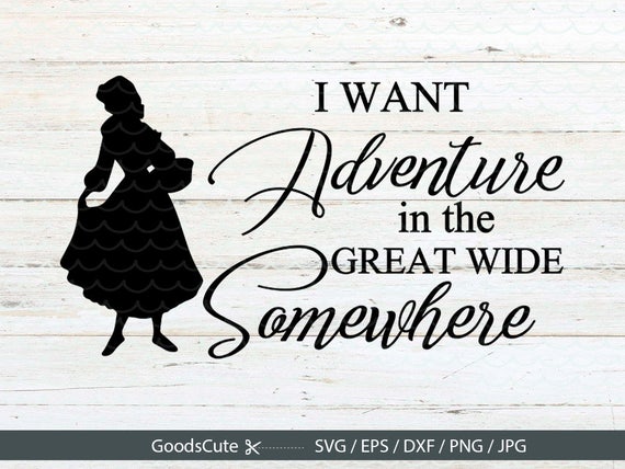 I want adventure in the great wide somewhere SVG Beauty and | Etsy